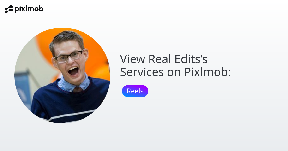 Real Edits | Pixlmob